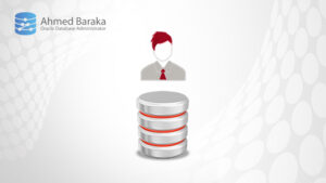 Ahmed Baraka DBA – Oracle DBA Courses for DBAs