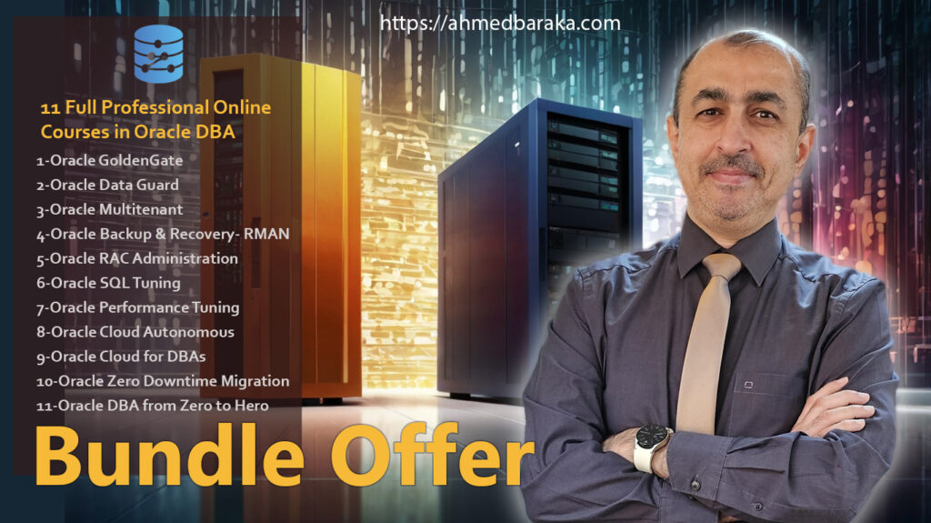 Ahmed Baraka DBA – Oracle DBA Courses for DBAs